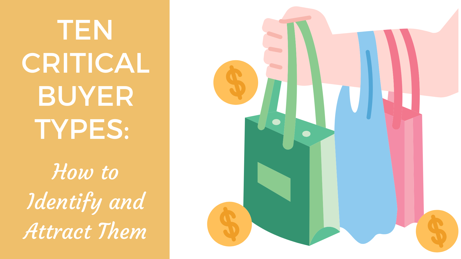 Ten Critical Buyer Types How To Identify And Attract Them